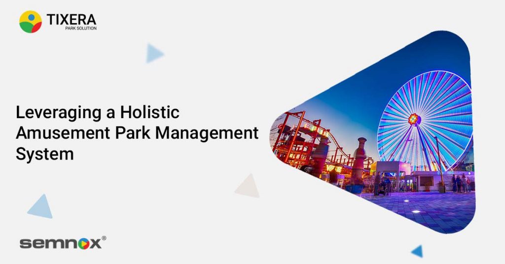 Leveraging a Holistic Amusement Park Management System